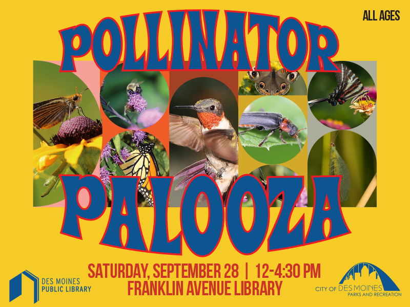Pollinator Palooza | Des Moines Public Library